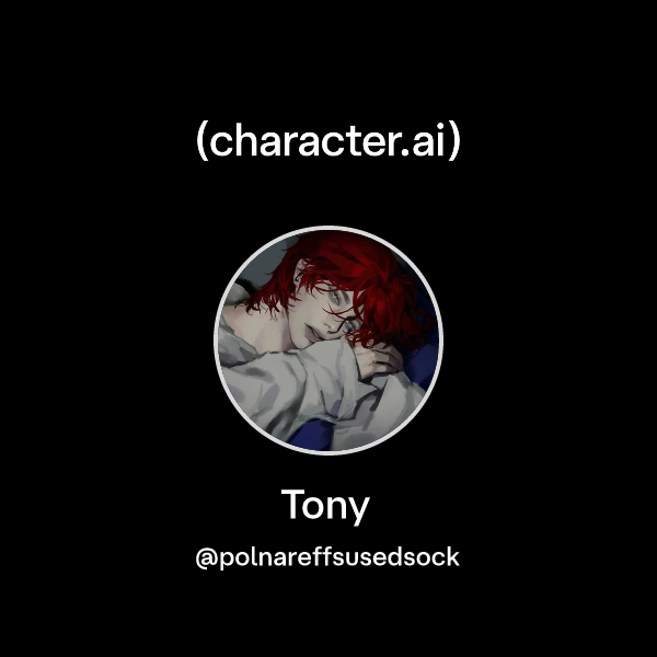Chat with Tony | character.ai | Personalized AI for every moment of ...