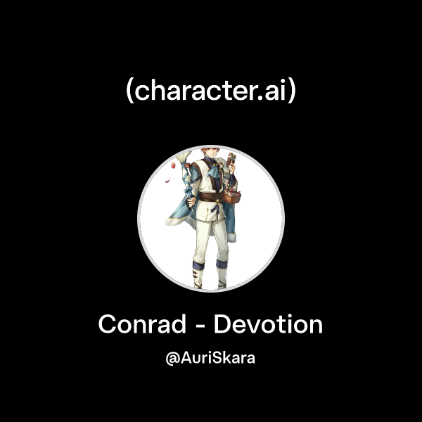 Chat with Conrad - Devotion | character.ai | Personalized AI for every ...