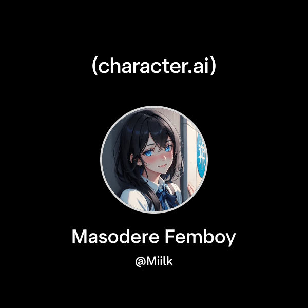 Chat with Masodere Femboy | character.ai | AI Chat, Reimagined–Your Words. Your World.