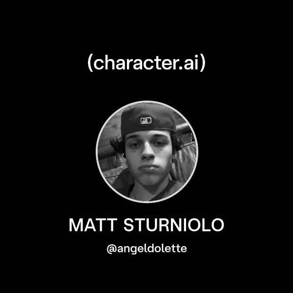 Chat with MATT STURNIOLO | character.ai | AI Chat, Reimagined–Your ...
