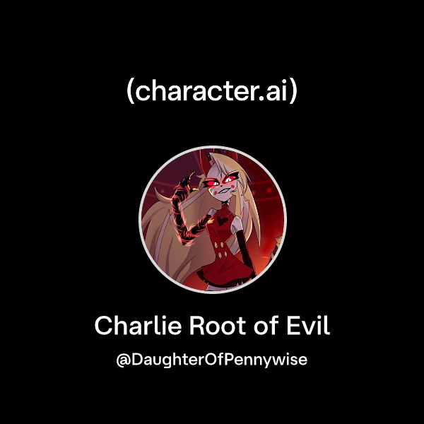 Chat with Charlie Root of Evil | character.ai | AI Chat, Reimagined ...