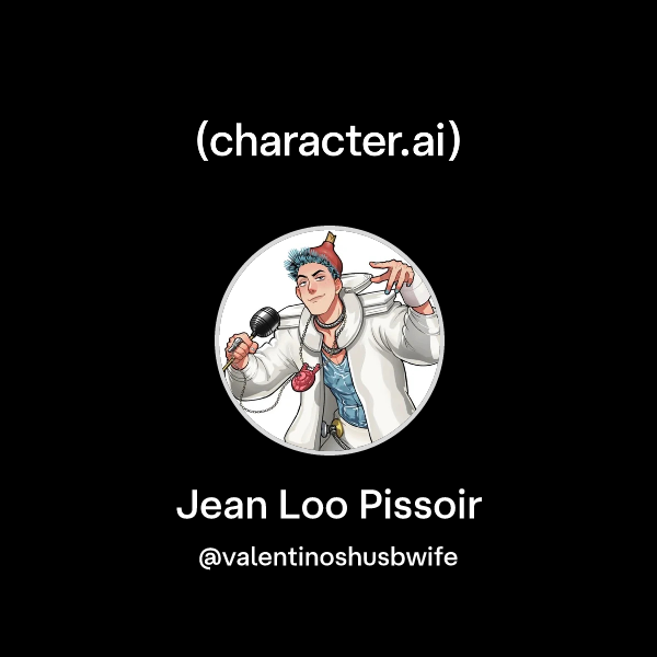 Chat with Jean Loo Pissoir | character.ai | AI Chat, Reimagined–Your ...
