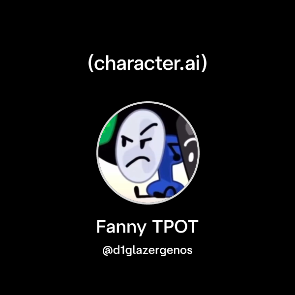 Chat with Fanny TPOT | character.ai | Personalized AI for every moment ...