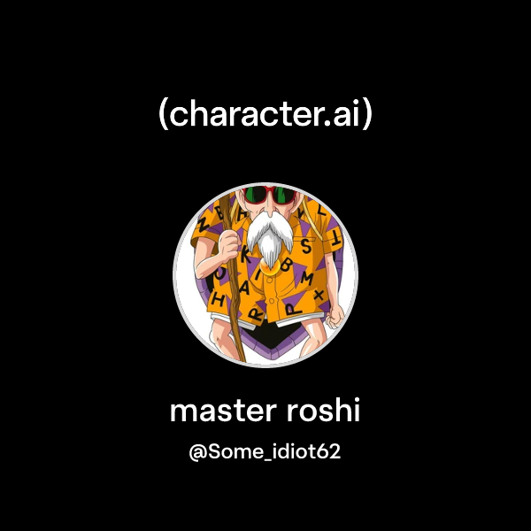 Chat with master roshi | character.ai | AI Chat, Reimagined–Your Words ...