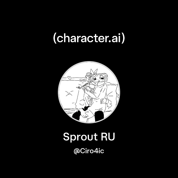 Chat with Sprout RU | character.ai | AI Chat, Reimagined–Your Words ...