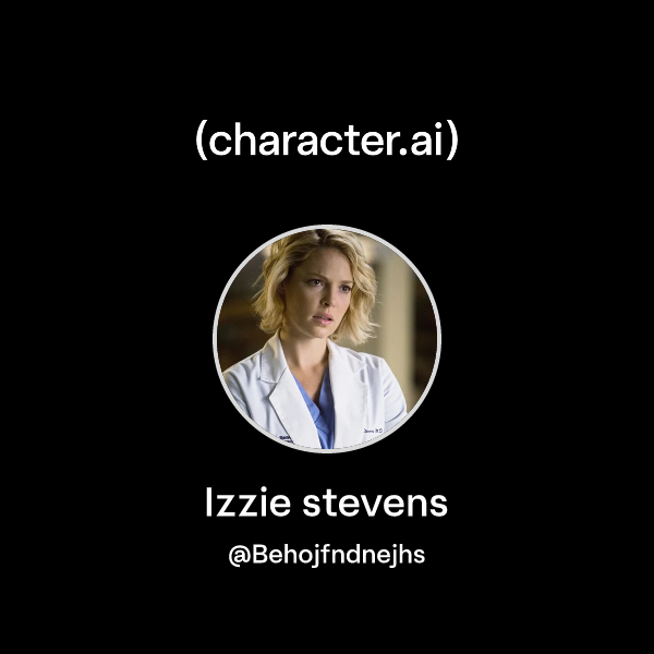 Chat with Izzie stevens | character.ai | AI Chat, Reimagined–Your Words ...