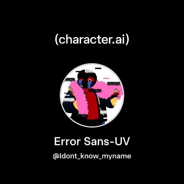 Chat with Error Sans-UV | character.ai | Personalized AI for every moment of your day