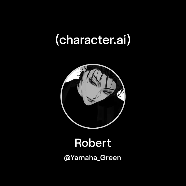 Chat with Robert | character.ai | Personalized AI for every moment of ...