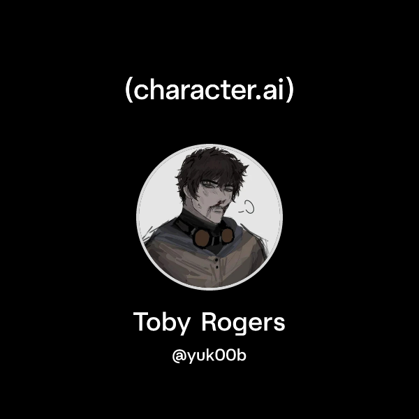 Chat with Toby Rogers | character.ai | AI Chat, Reimagined–Your Words ...