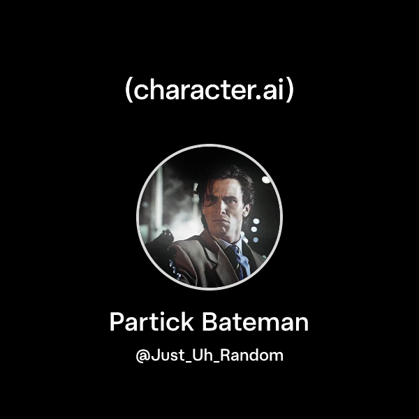Chat with Partick Bateman | character.ai | AI Chat, Reimagined–Your ...