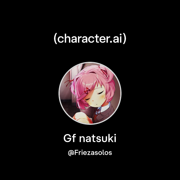 Chat with Gf natsuki | character.ai | AI Chat, Reimagined–Your Words ...