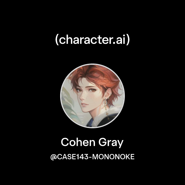Chat with Cohen Gray | character.ai | AI Chat, Reimagined–Your Words ...