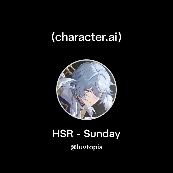 Chat with HSR - Sunday | character.ai | AI Chat, Reimagined–Your Words ...