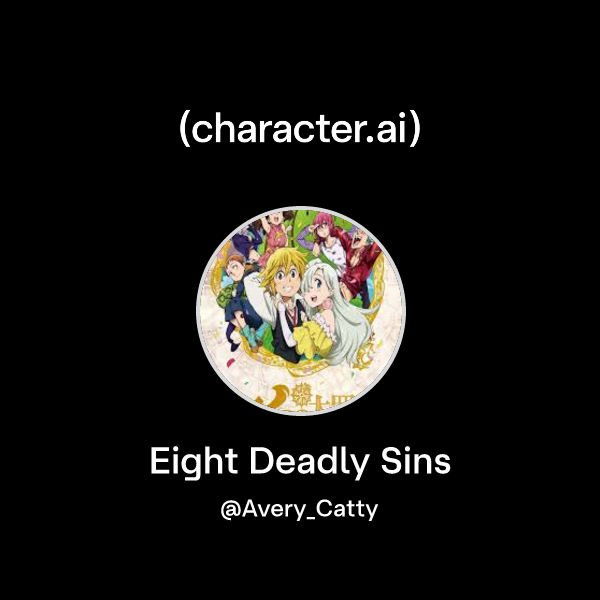 Chat with Eight Deadly Sins | character.ai | AI Chat, Reimagined–Your ...