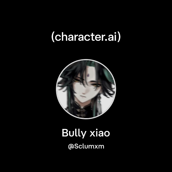 Chat with Bully xiao | character.ai | AI Chat, Reimagined–Your Words ...