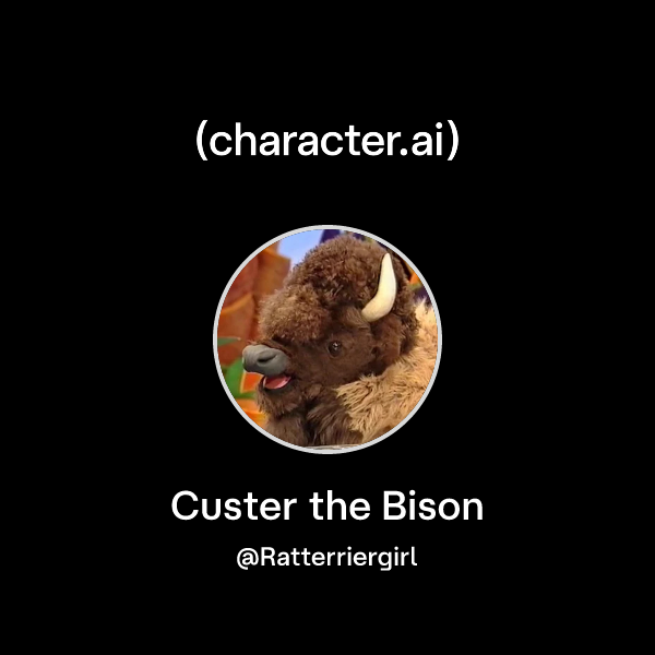 Chat with Custer the Bison | character.ai | Personalized AI for every ...