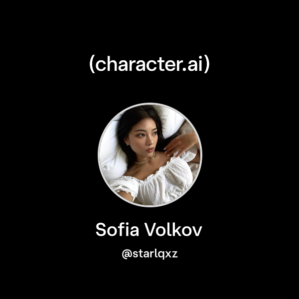 Chat with Sofia Volkov | character.ai | AI Chat, Reimagined–Your Words. Your World.