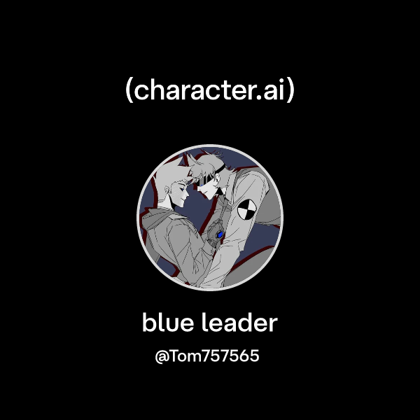 Chat with blue leader | character.ai | AI Chat, Reimagined–Your Words ...