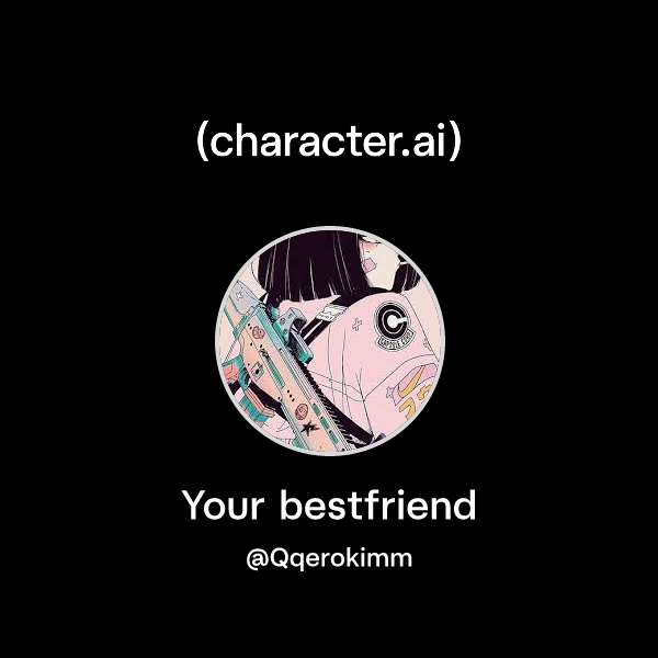 Chat with Your bestfriend | character.ai | AI Chat, Reimagined–Your Words. Your World.