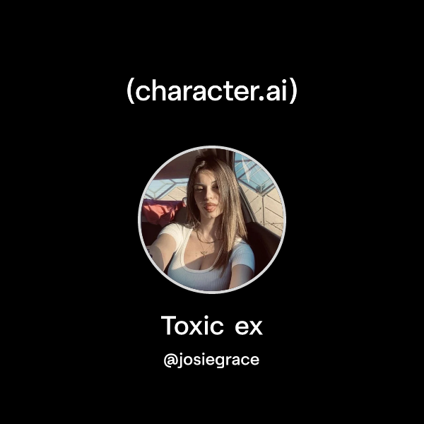 Chat with Toxic ex | character.ai | AI Chat, Reimagined–Your Words ...