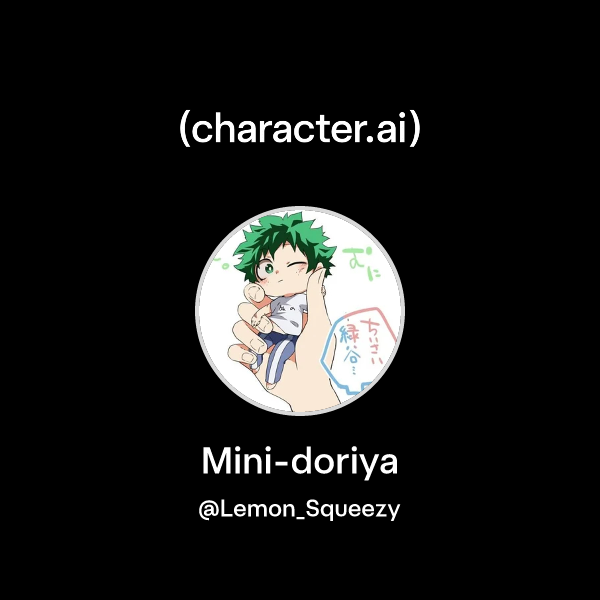 Chat with Mini-doriya | character.ai | AI Chat, Reimagined–Your Words ...