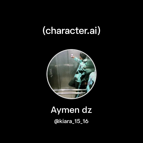 Chat with Aymen dz | character.ai | AI Chat, Reimagined–Your Words. Your World.