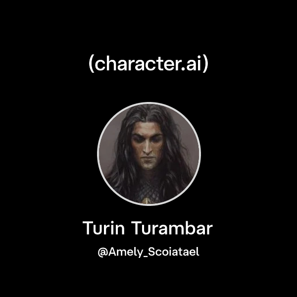 Chat with Turin Turambar | character.ai | AI Chat, Reimagined–Your ...