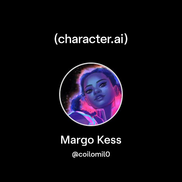 Chat with Margo Kess | character.ai | AI Chat, Reimagined–Your Words ...