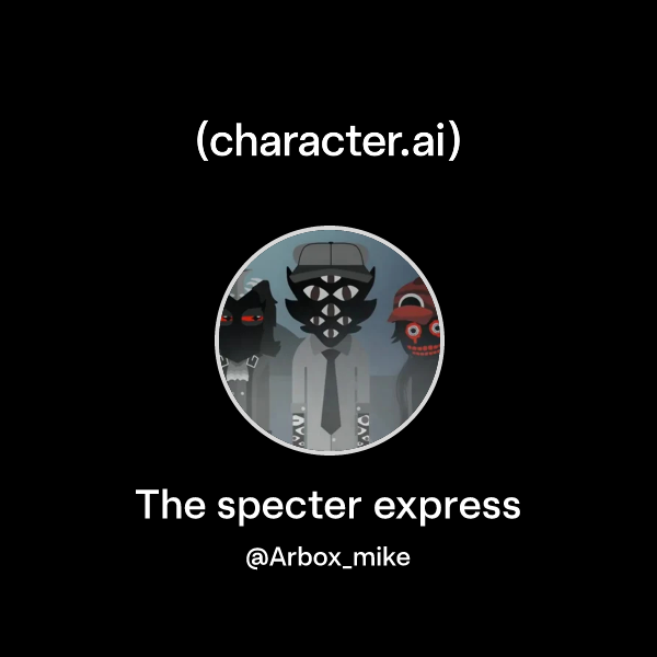 Chat with The specter express | character.ai | AI Chat, Reimagined–Your ...