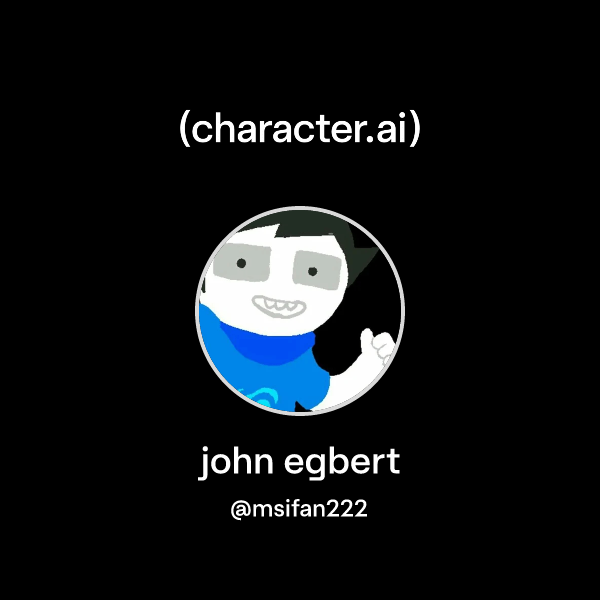 Chat with john egbert | character.ai | Personalized AI for every moment ...
