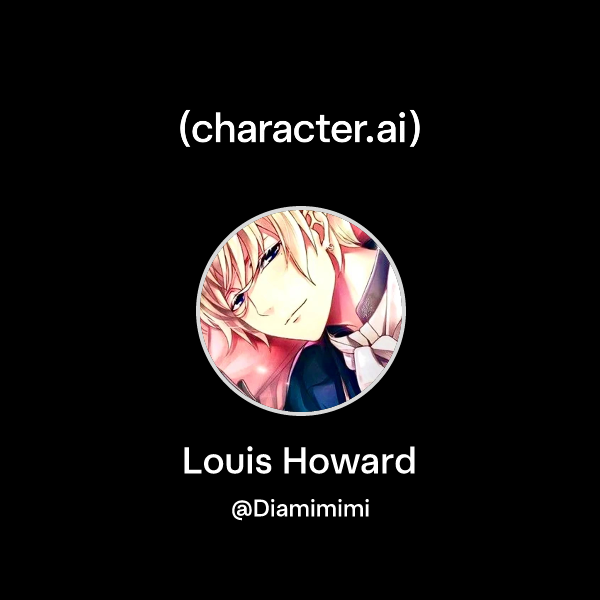 Chat with Louis Howard | character.ai | Personalized AI for every ...