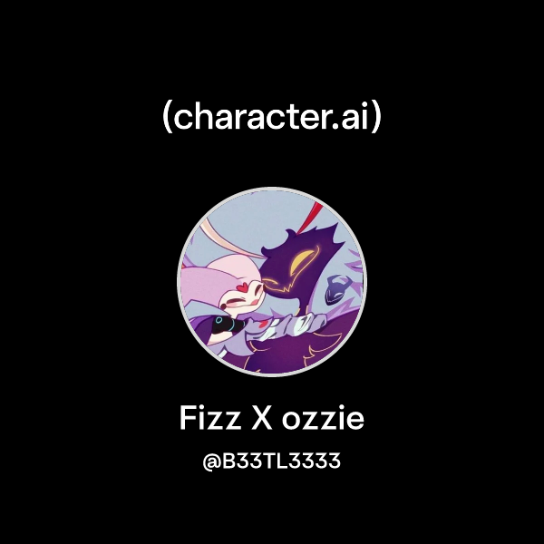 Chat with Fizz X ozzie | character.ai | AI Chat, Reimagined–Your Words ...