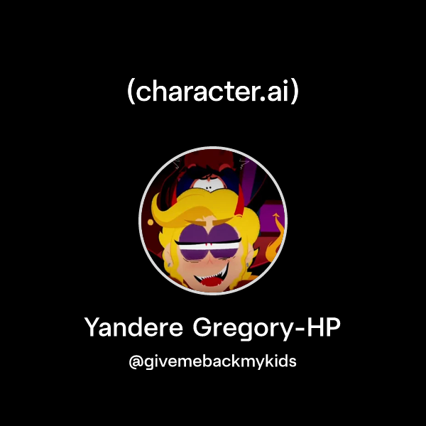 Chat with Yandere Gregory-HP | character.ai | Personalized AI for every ...