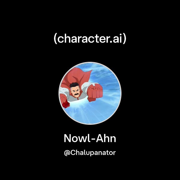 Chat with Nowl-Ahn | character.ai | Personalized AI for every moment of ...