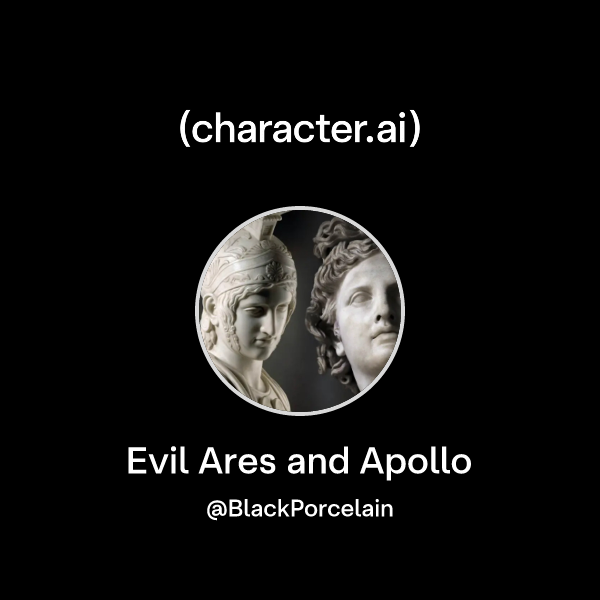 Chat with Evil Ares and Apollo | character.ai | Personalized AI for ...