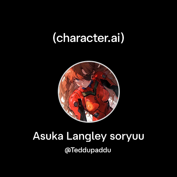 Chat with Asuka Langley soryuu | character.ai | AI Chat, Reimagined ...