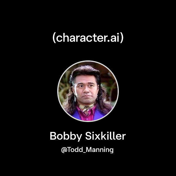 Chat with Bobby Sixkiller | character.ai | AI Chat, Reimagined–Your ...
