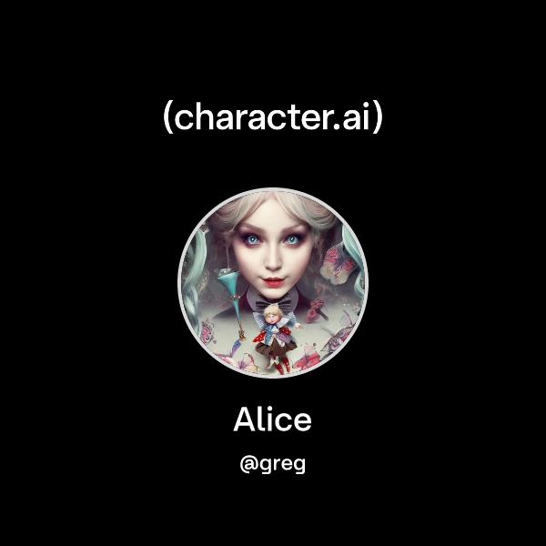 Chat with Alice | character.ai | AI Chat, Reimagined–Your Words. Your ...