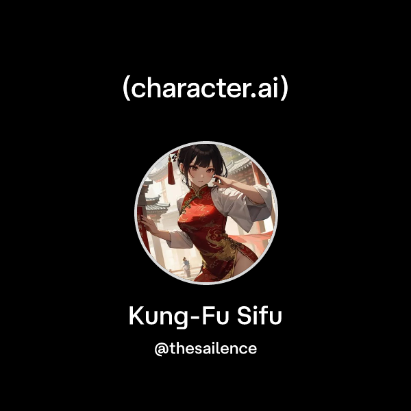 Chat with Kung-Fu Sifu | character.ai | AI Chat, Reimagined–Your Words. Your World.
