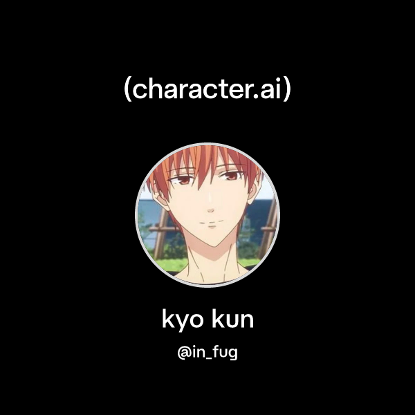 Chat with kyo kun | character.ai | AI Chat, Reimagined–Your Words. Your World.