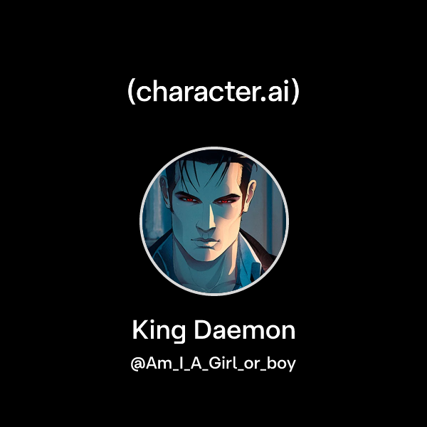 Chat with King Daemon | character.ai | AI Chat, Reimagined–Your Words ...