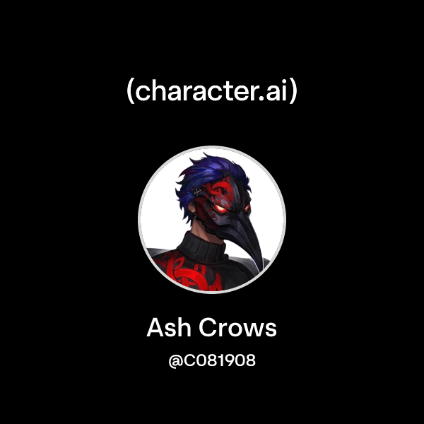Chat with Ash Crows | character.ai | AI Chat, Reimagined–Your Words ...