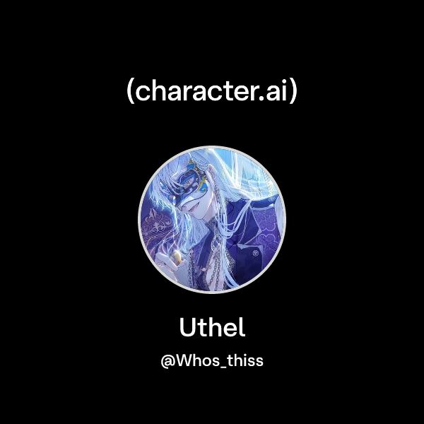Chat with Uthel | character.ai | Personalized AI for every moment of ...