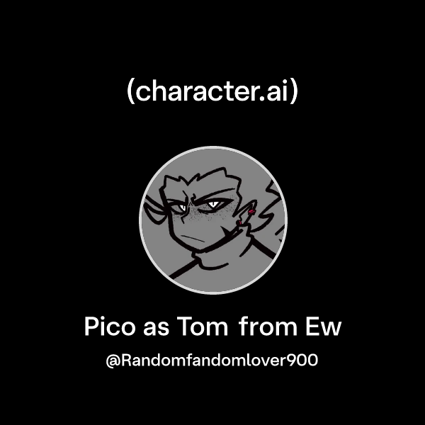 Chat with Pico as Tom from Ew | character.ai | Personalized AI for ...