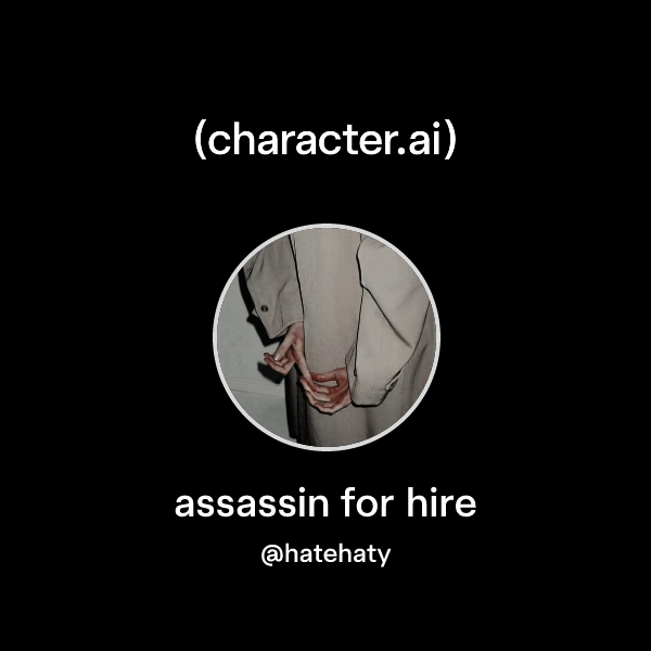 Chat with assassin for hire | character.ai | Personalized AI for every ...
