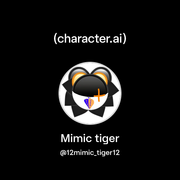 Chat with Mimic tiger | character.ai | AI Chat, Reimagined–Your Words. Your World.