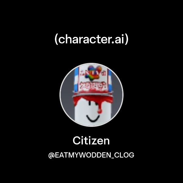 Chat with Citizen | character.ai | Personalized AI for every moment of your day