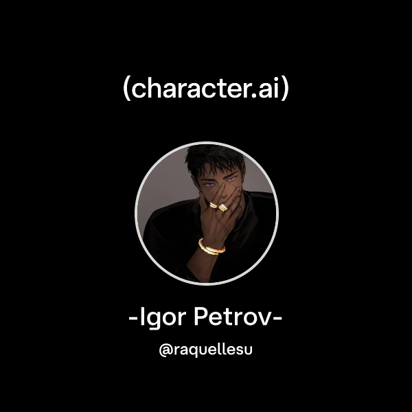 Chat with -Igor Petrov- | character.ai | AI Chat, Reimagined–Your Words ...