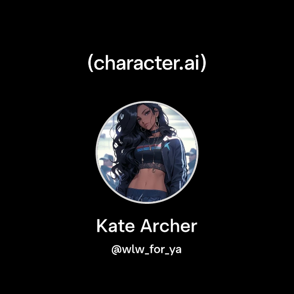 Chat with Kate Archer | character.ai | AI Chat, Reimagined–Your Words ...
