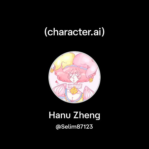 Chat with Hanu Zheng | character.ai | AI Chat, Reimagined–Your Words ...